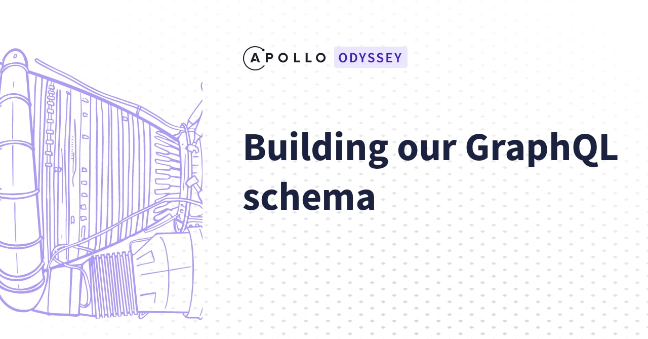 Building our GraphQL schema - GraphQL Tutorials Building our GraphQL schema - GraphQL Tutorials